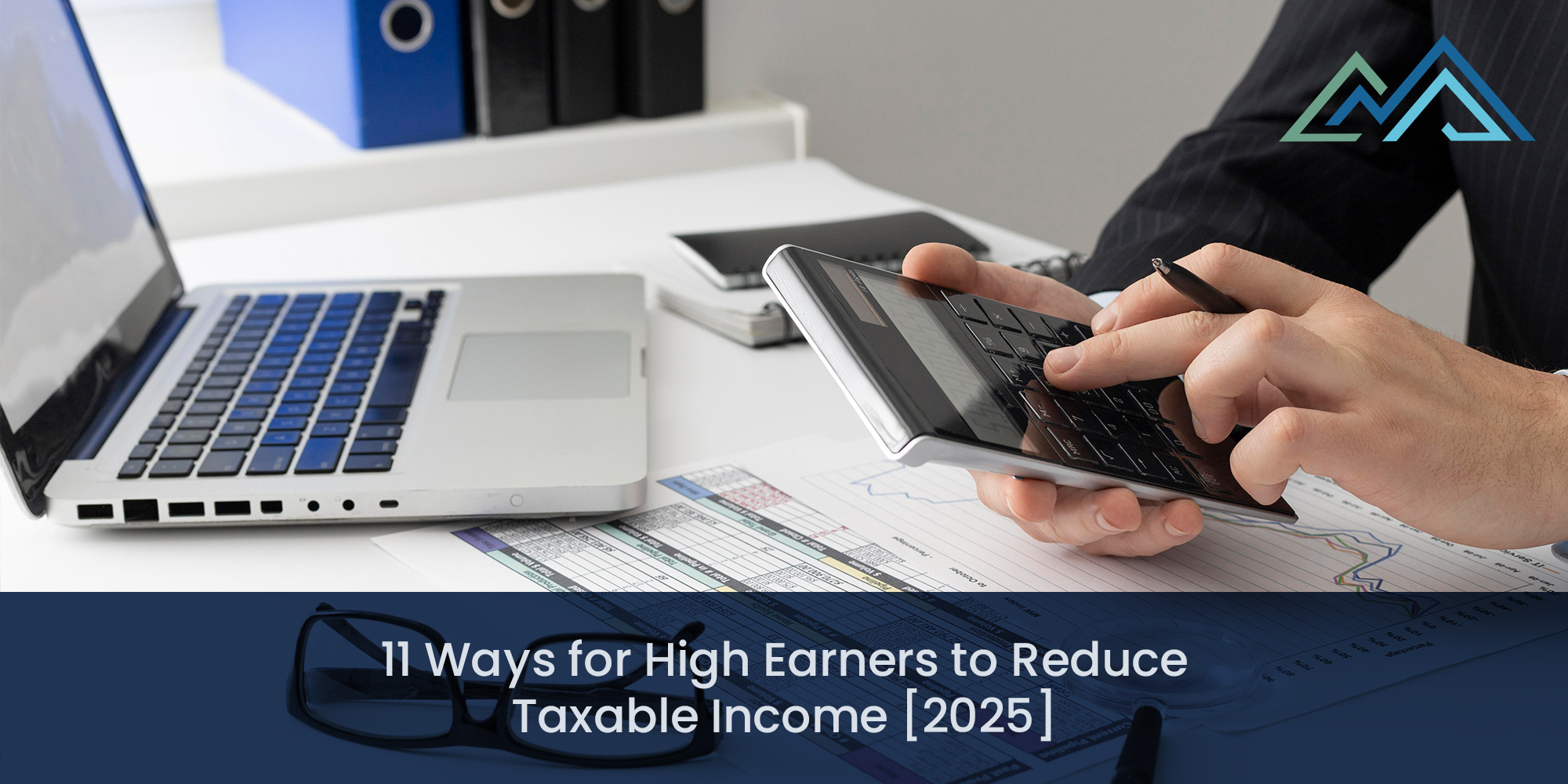 11 Ways for High Earners to Reduce Taxable Income [2025]