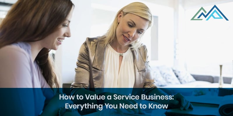 How to Value a Service Business: Everything You Need to Know
