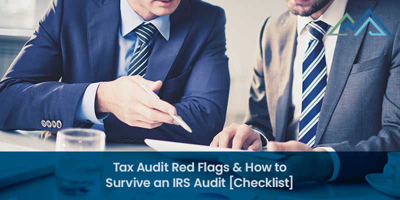 Tax Audit Red Flags & How to Survive an IRS Audit [Checklist]