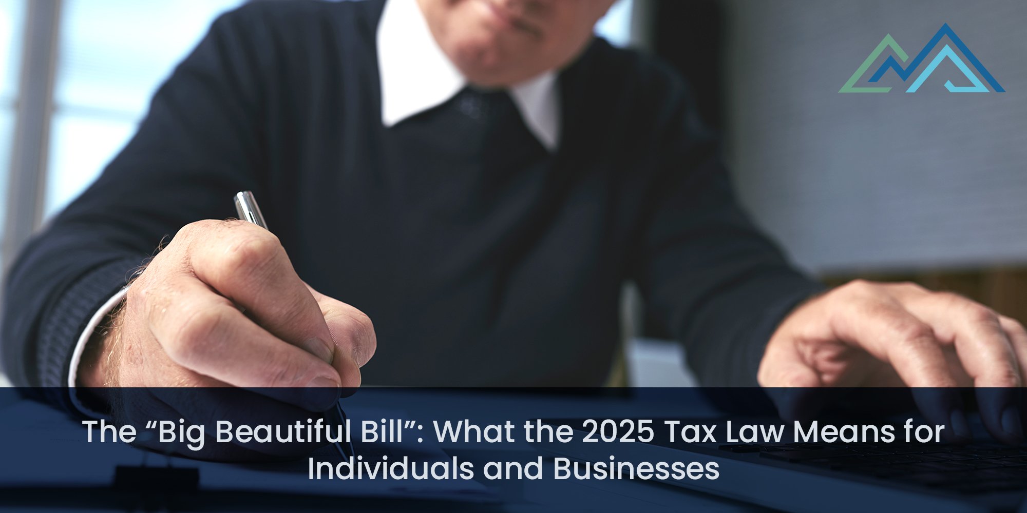 The “Big Beautiful Bill”: What the 2025 Tax Law Means for Individuals ...